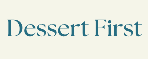Restaurant, Cakes, Desserts, Brunch and Dinner – Dessert First